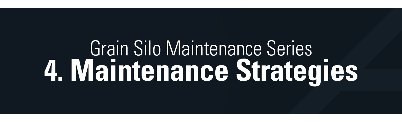 Grain Silo Maintenance Series - 4. Maintenance Strategies