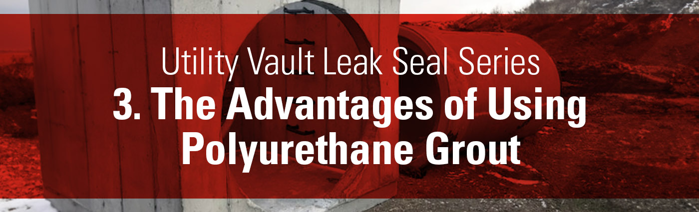 Utility Vault Leak Seal Series - 3. The Advantages of Using ...