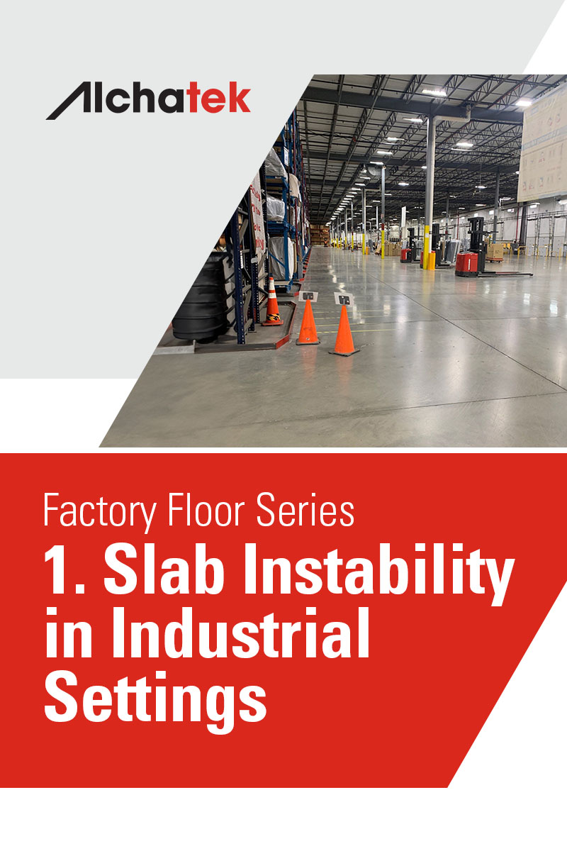 Factory Floor Series - 1. Slab Instability in Industrial Settings