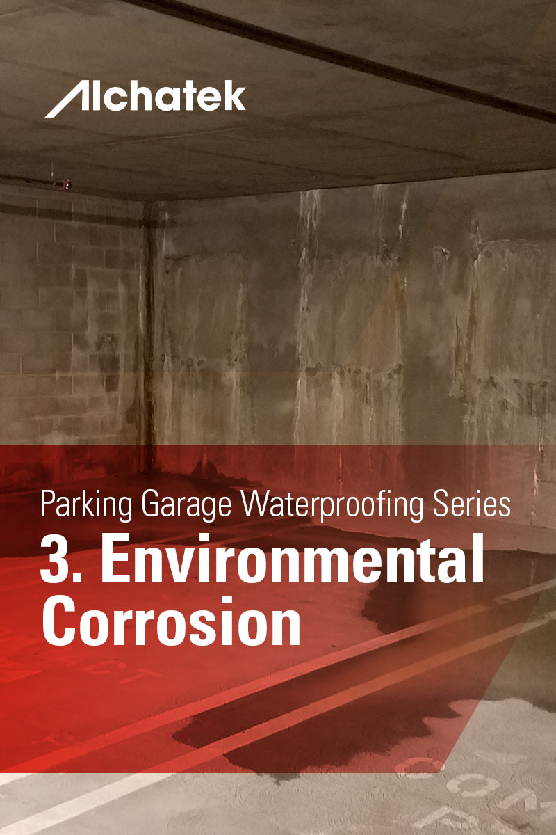 Parking Garage Waterproofing Series - 3. Environmental Corrosion