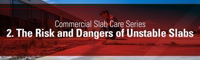 Commercial Slab Care Series - 2. The Risk and Dangers of Unstable Slabs