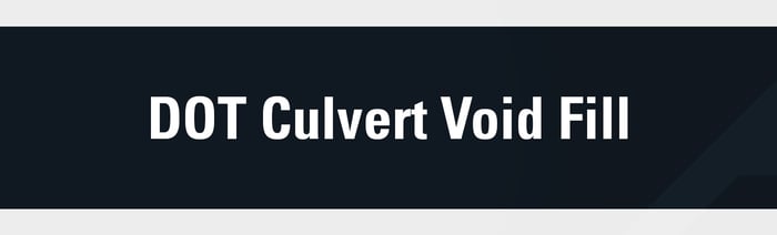 Case Study - DOT Culvert Void Fill