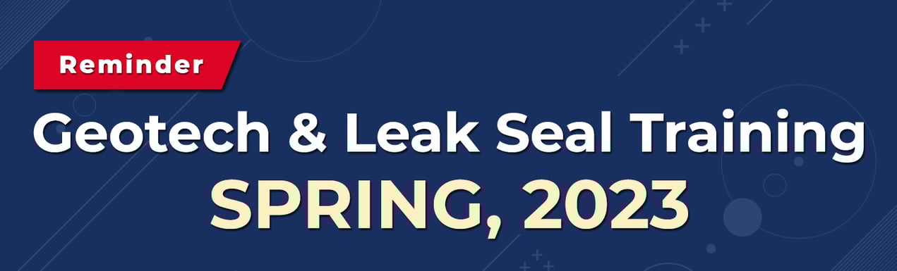 REMINDER: Geotech & Leak Seal Training (May 2nd - 4th, 2023)