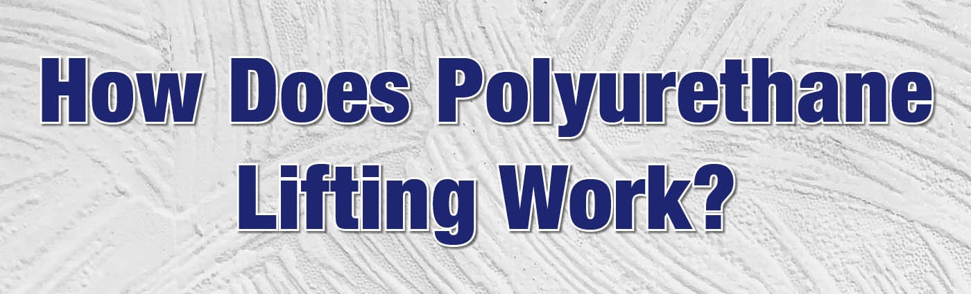 How Does Polyurethane Lifting Work?
