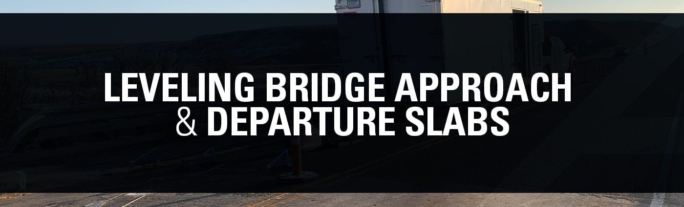 Case Study - Leveling Bridge Approach & Departure Slabs