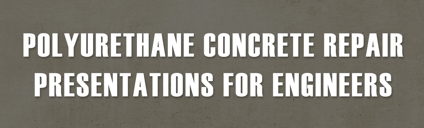 Polyurethane Concrete Repair Presentations for Engineers