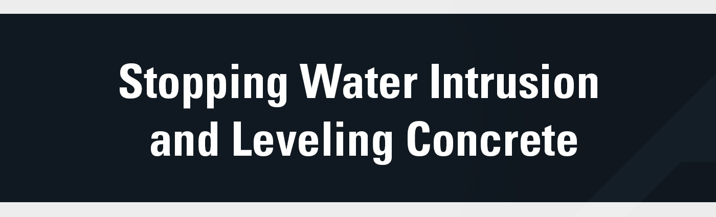Case Study - Stopping Water Intrusion and Leveling Concrete