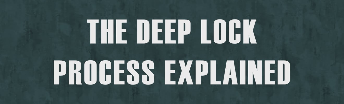 The Deep Lock Process Explained