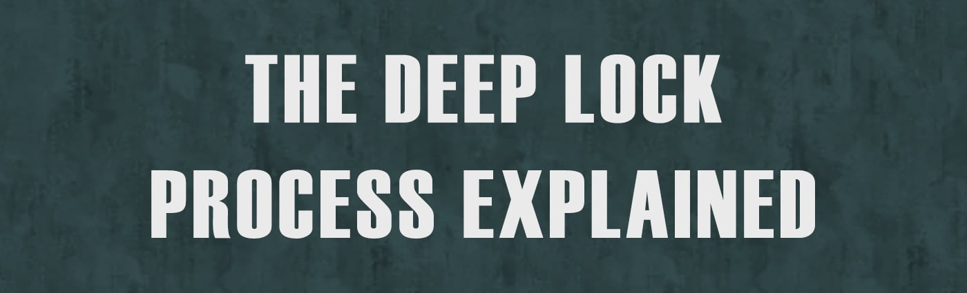 The Deep Lock Process Explained