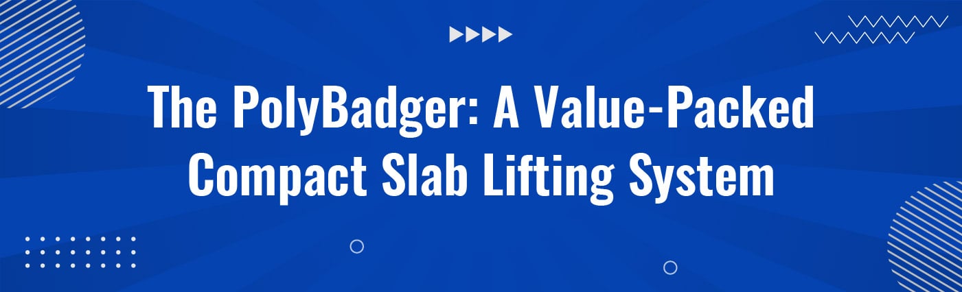 The PolyBadger: A Value Packed Compact Slab Lifting System