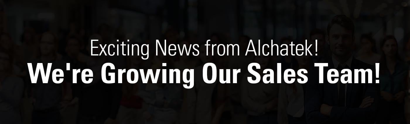 Exciting News from Alchatek! We're Growing Our Sales Team!