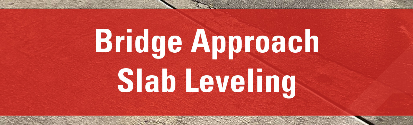 Case Study - Bridge Approach Slab Leveling