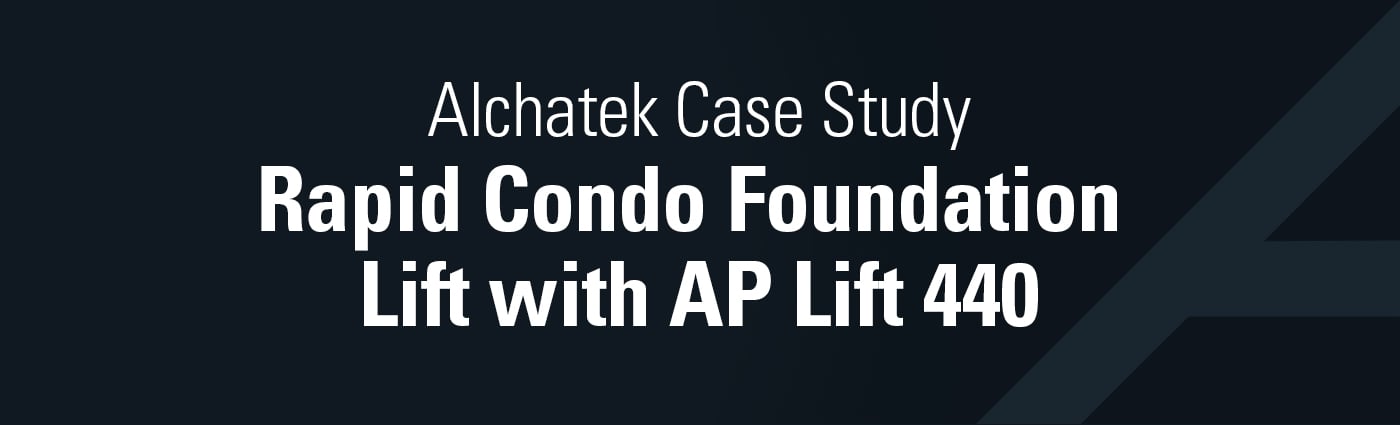 Case Study - Rapid Condo Foundation Lift with AP Lift 440