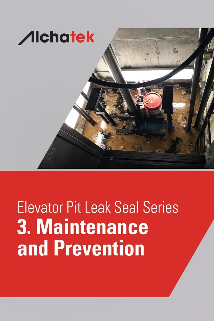 Elevator Pit Leak Seal Series - 3. Maintenance and Prevention