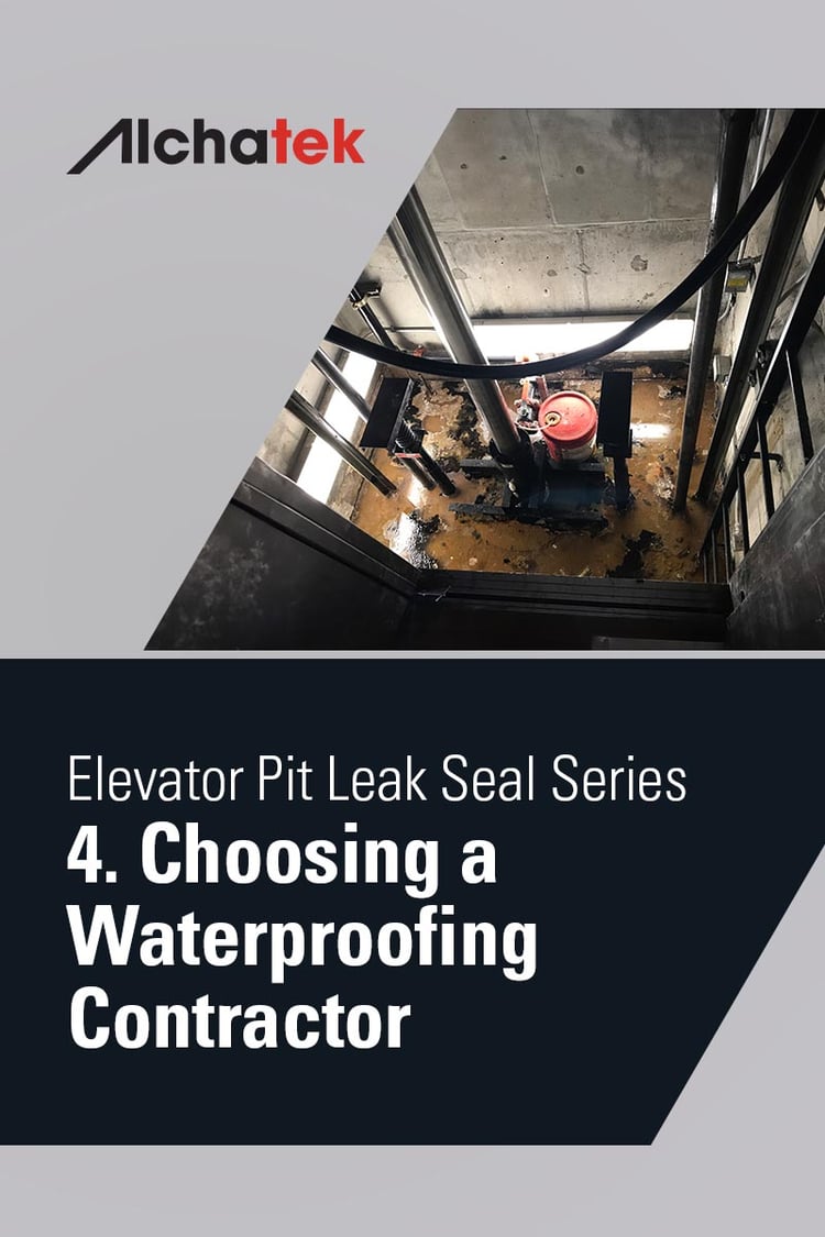 Elevator Pit Leak Seal Series - 4. Choosing a Waterproofing Contractor