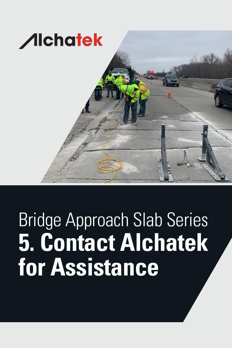 Bridge Approach Slab Series - 5. Contact Alchatek for Assistance