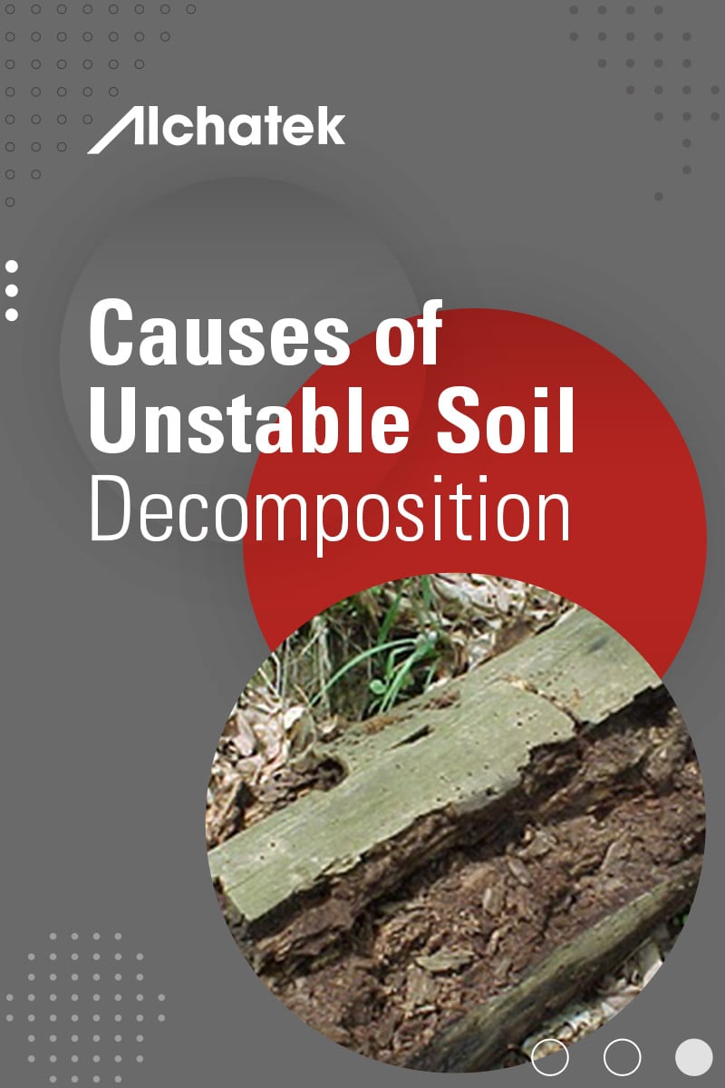 The Causes of Unstable Soil: Decomposition