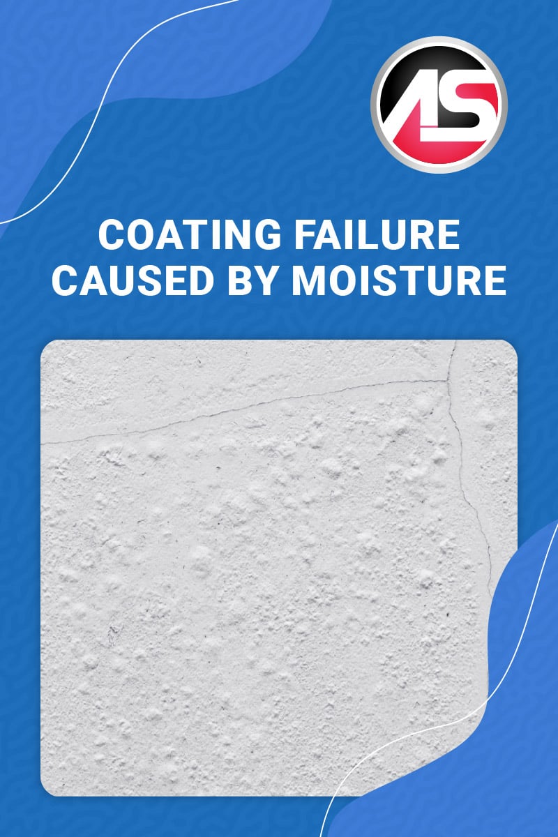 Coating Failure Caused by Moisture