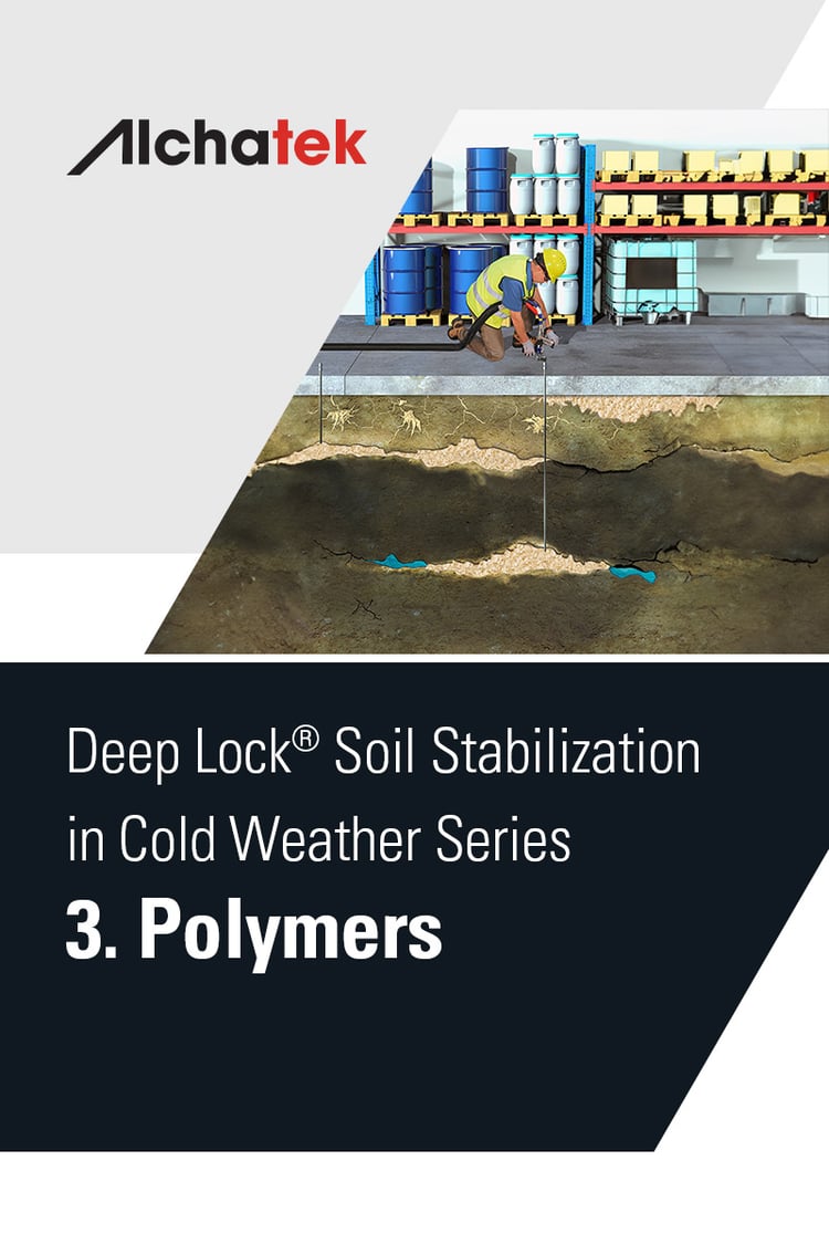 Deep Lock® Soil Stabilization in Cold Weather Series - 3. Polymers