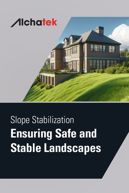 Slope Stabilization - Ensuring Safe and Stable Landscapes