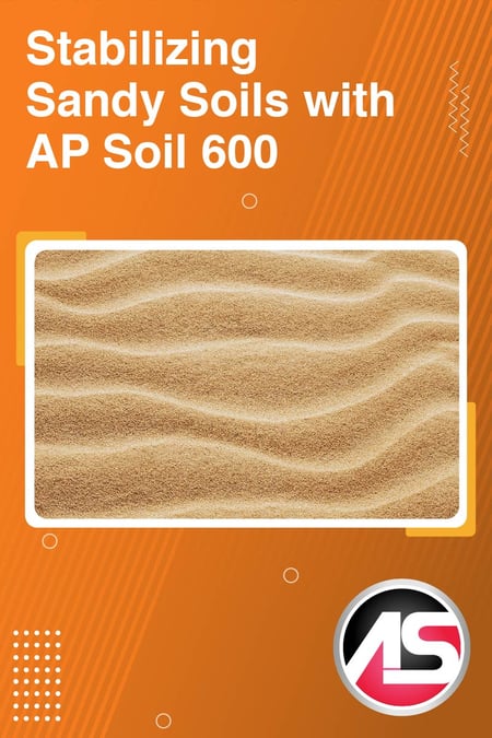 Stabilizing Sandy Soils with AP Soil 600