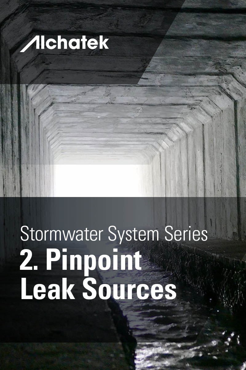 Stormwater System Series - 2. Pinpoint Leak Sources