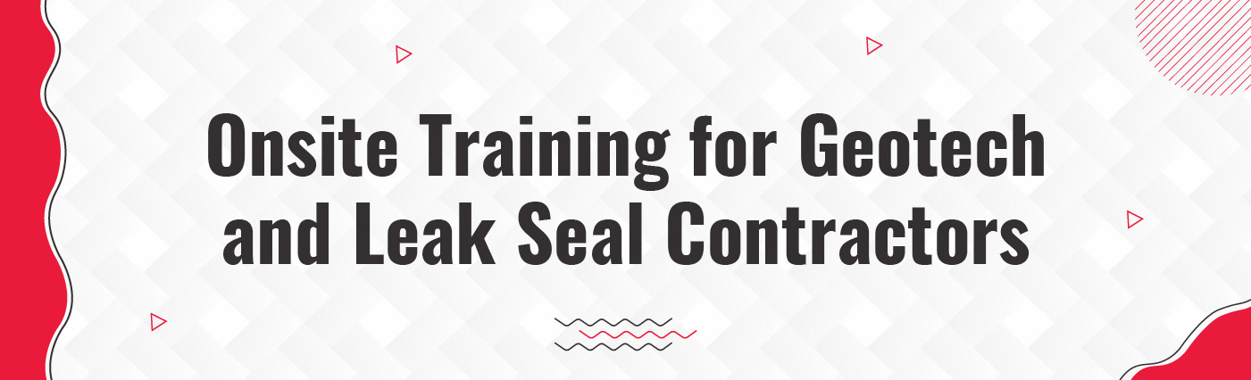Onsite Training for Geotech and Leak Seal Contractors