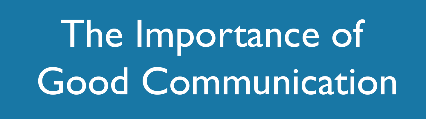The Importance of Good Communication