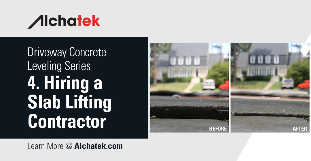 Driveway Concrete Leveling Series - 4. Hiring a Slab Lifting Contractor