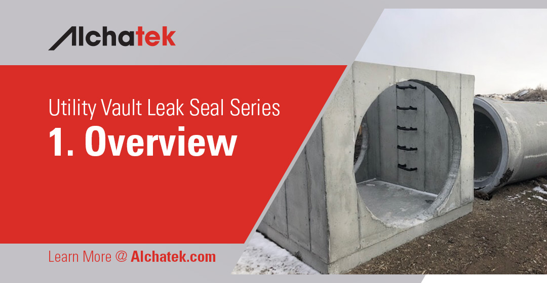 Utility Vault Leak Seal Series - 1. Overview