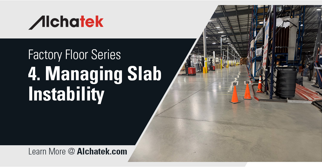 Factory Floor Series - 4. Managing Slab Instability