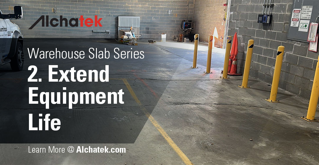 Warehouse Slab Series - 2. Extend Equipment Life