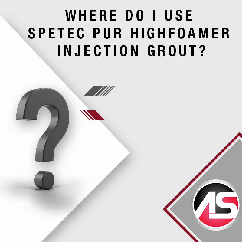 Where Do I Use Spetec PUR HighFoamer Injection Grout?