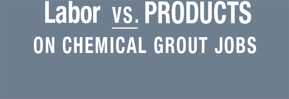 Labor vs Product on Chemical Grout Jobs