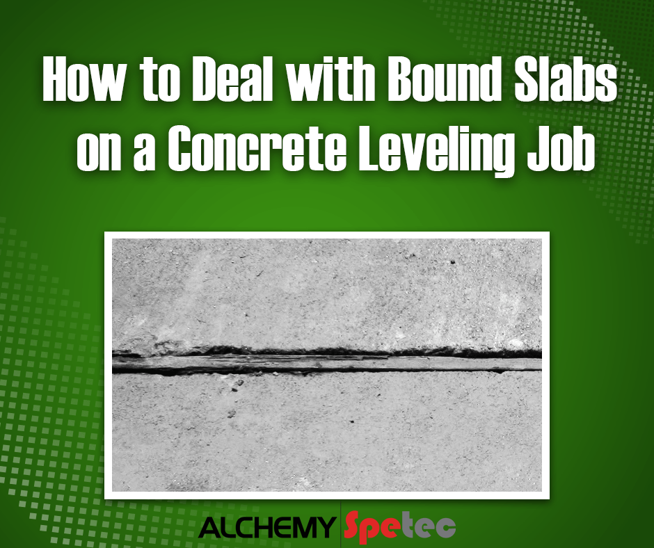 How to Deal with Bound Slabs on a Concrete Leveling Job