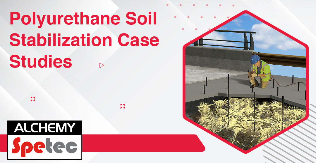 Polyurethane Soil Stabilization Case Studies