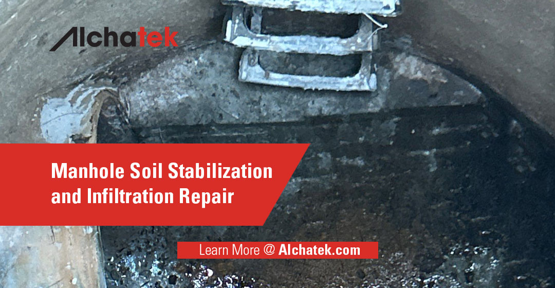 Case Study - Manhole Soil Stabilization and Infiltration Repair