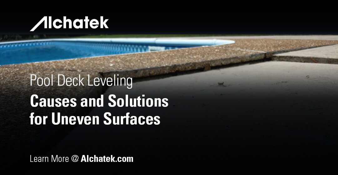 Pool Deck Leveling - Causes and Solutions for Uneven Surfaces