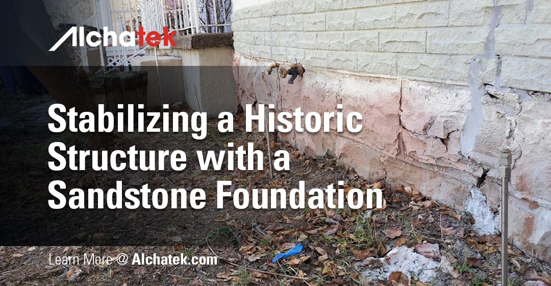 Case Study - Stabilizing a Historic Building with a Sandstone Foundation