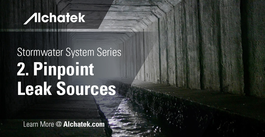 Stormwater System Series - 2. Pinpoint Leak Sources