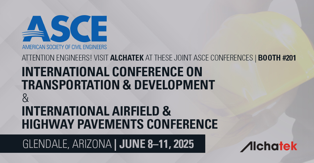 Join Alchatek at the ASCE-ICTD & Pavements Conferences 2025