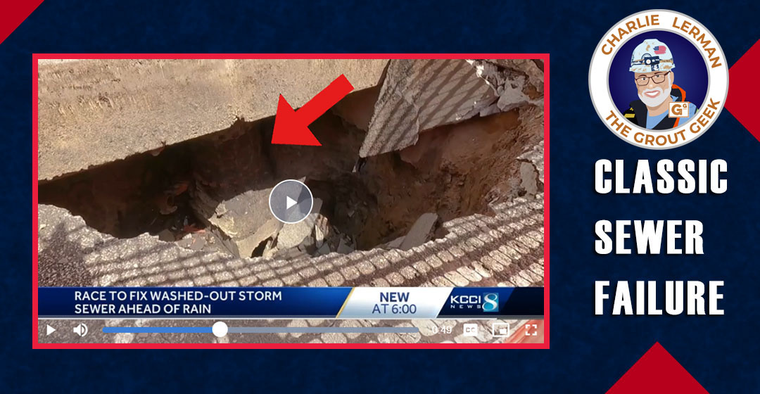 Classic Sewer Failure (Guidance from the Grout Geek)