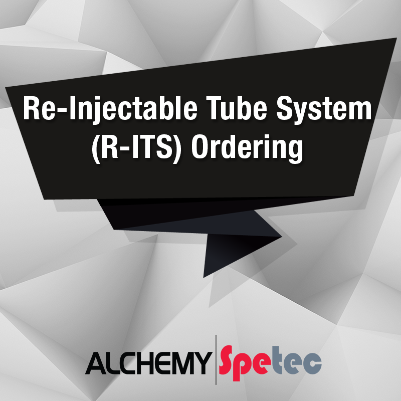 Re-Injectable Tube System (R-ITS) Ordering